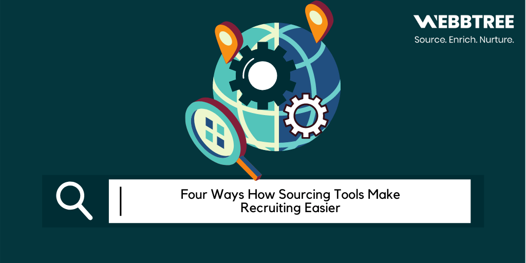Four Ways How Sourcing Tools Make Recruiting Easier - Webbtree Blogs