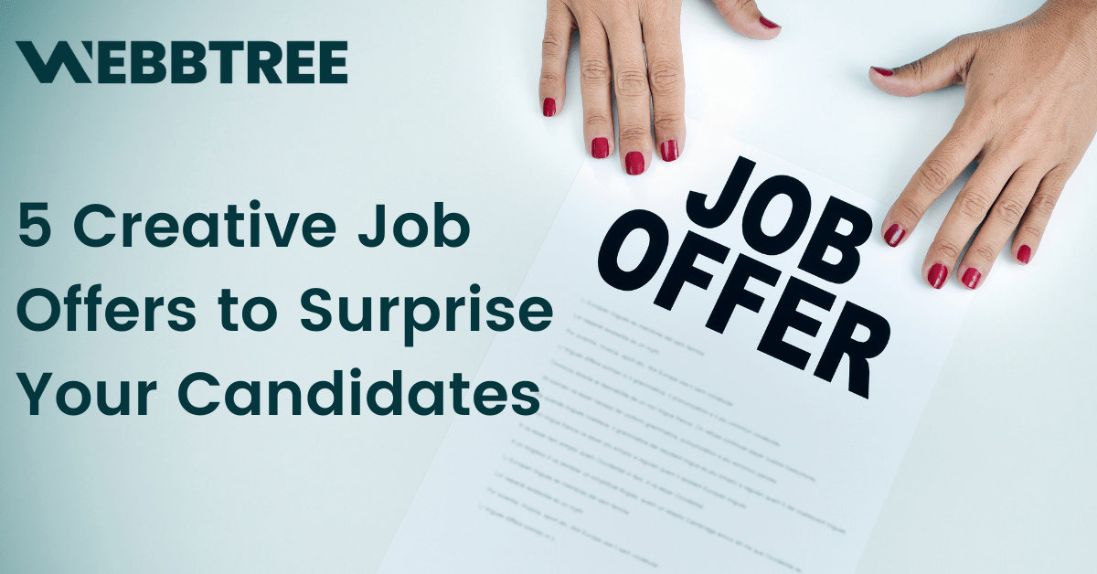 5 creative job offers to surprise your candidates - Webbtree Blogs