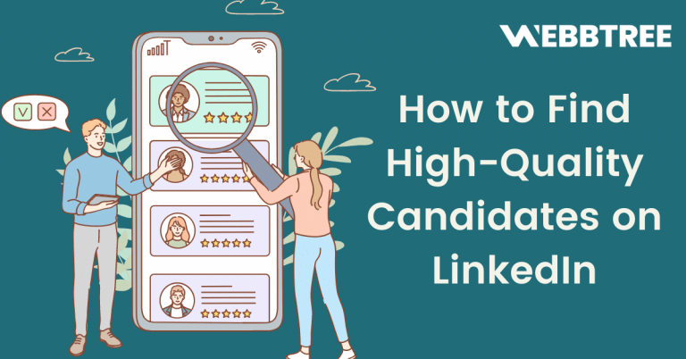 How to Find High-Quality Candidates on LinkedIn - Webbtree Blogs
