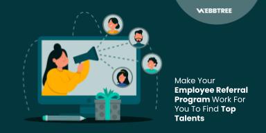Make Your Employee Referral Program Work For You To Find Top Talents ...